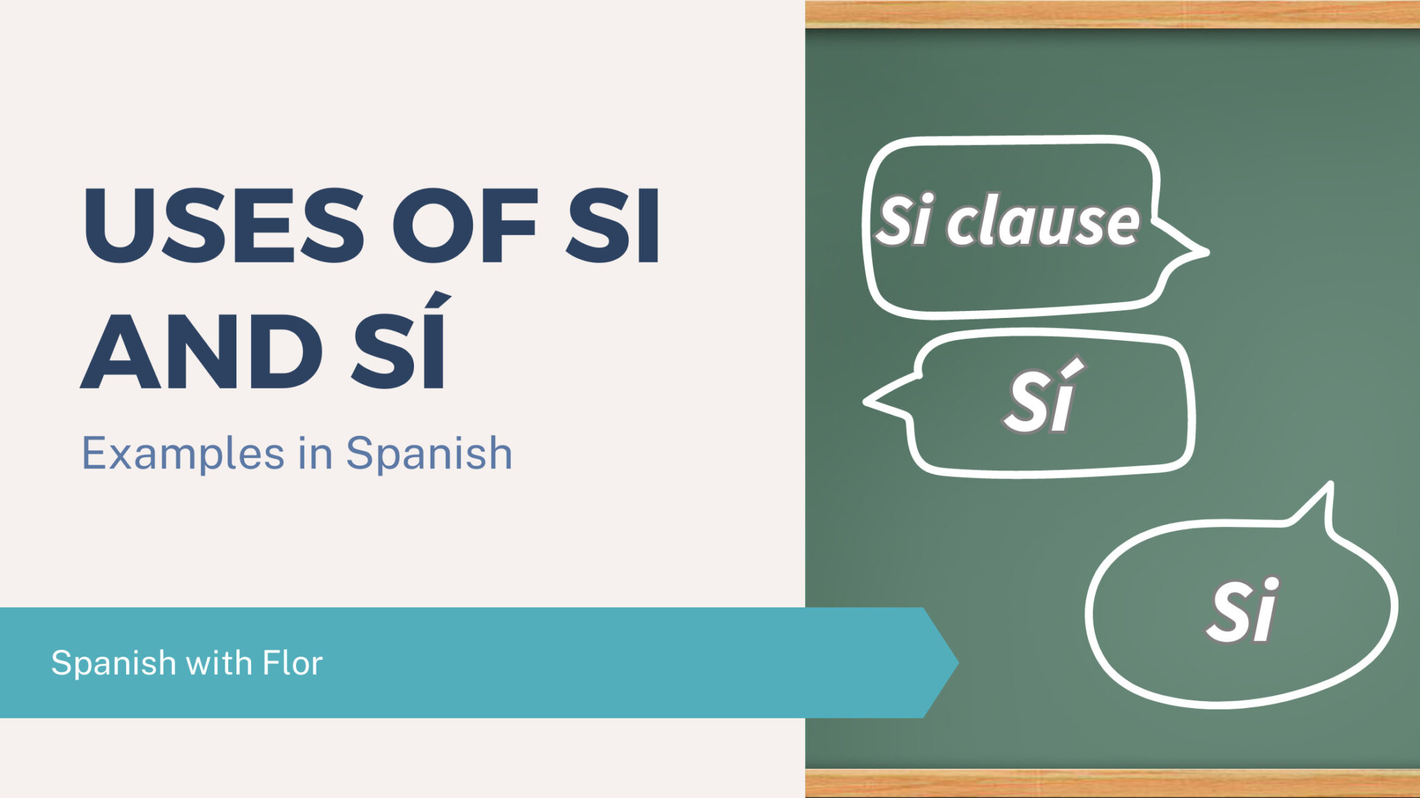 Uses of si and sí in Spanish – The Spanish Si clause - Spanish with Flor