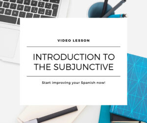 Introduction to the subjunctive mood - Spanish with Flor