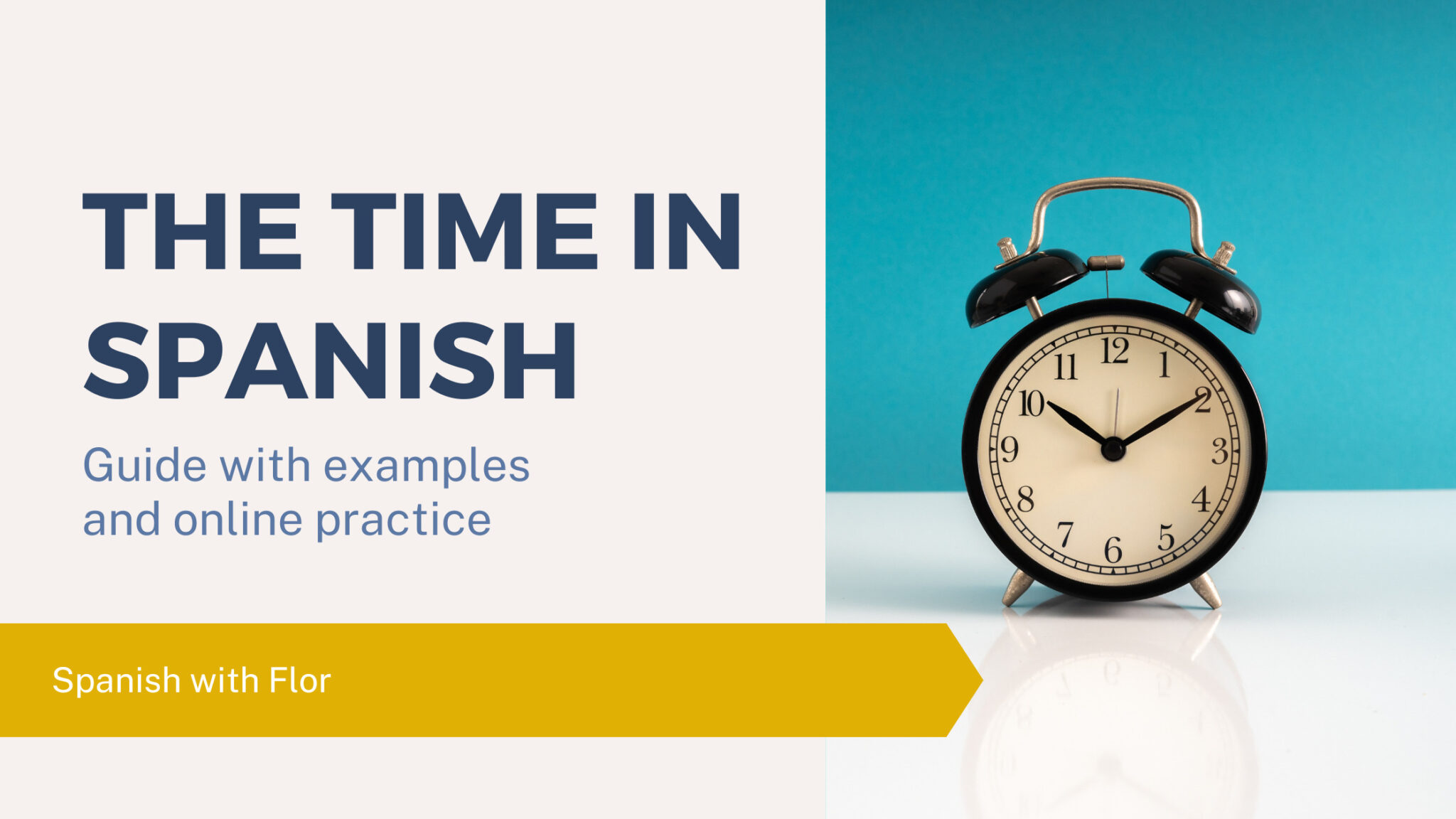 The time in Spanish: A Beginner’s Guide - Spanish with Flor