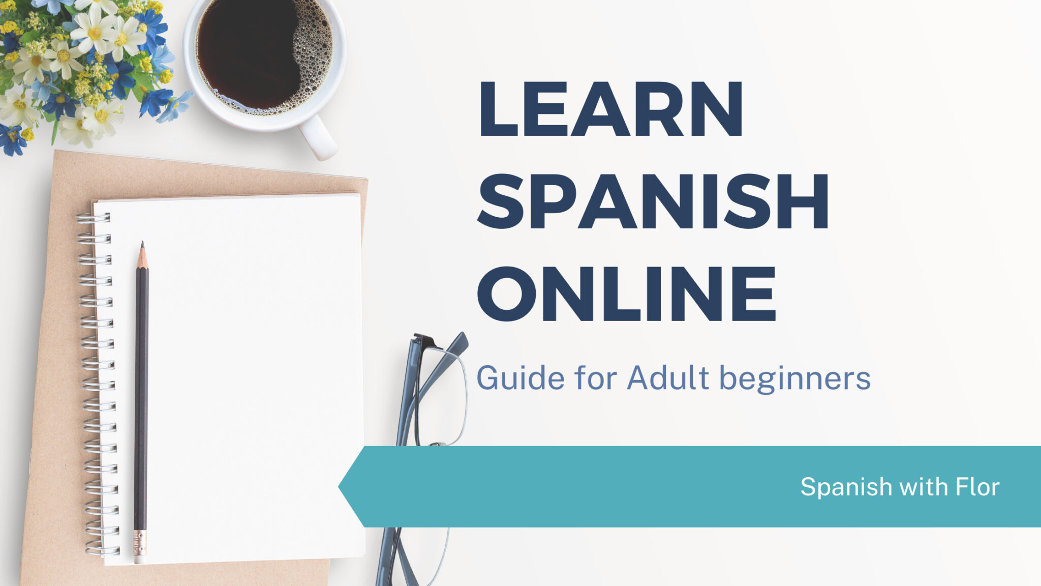 How to learn Spanish as an adult? - Spanish with Flor