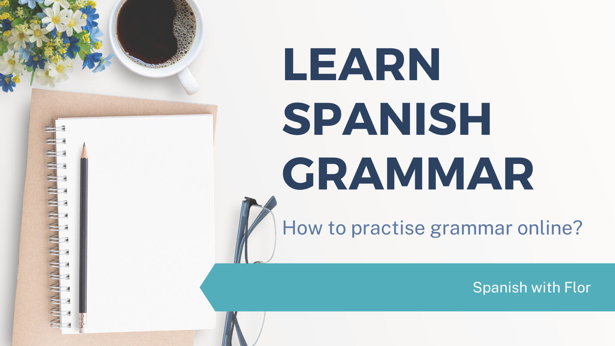 Learning Spanish grammar online - Spanish with Flor