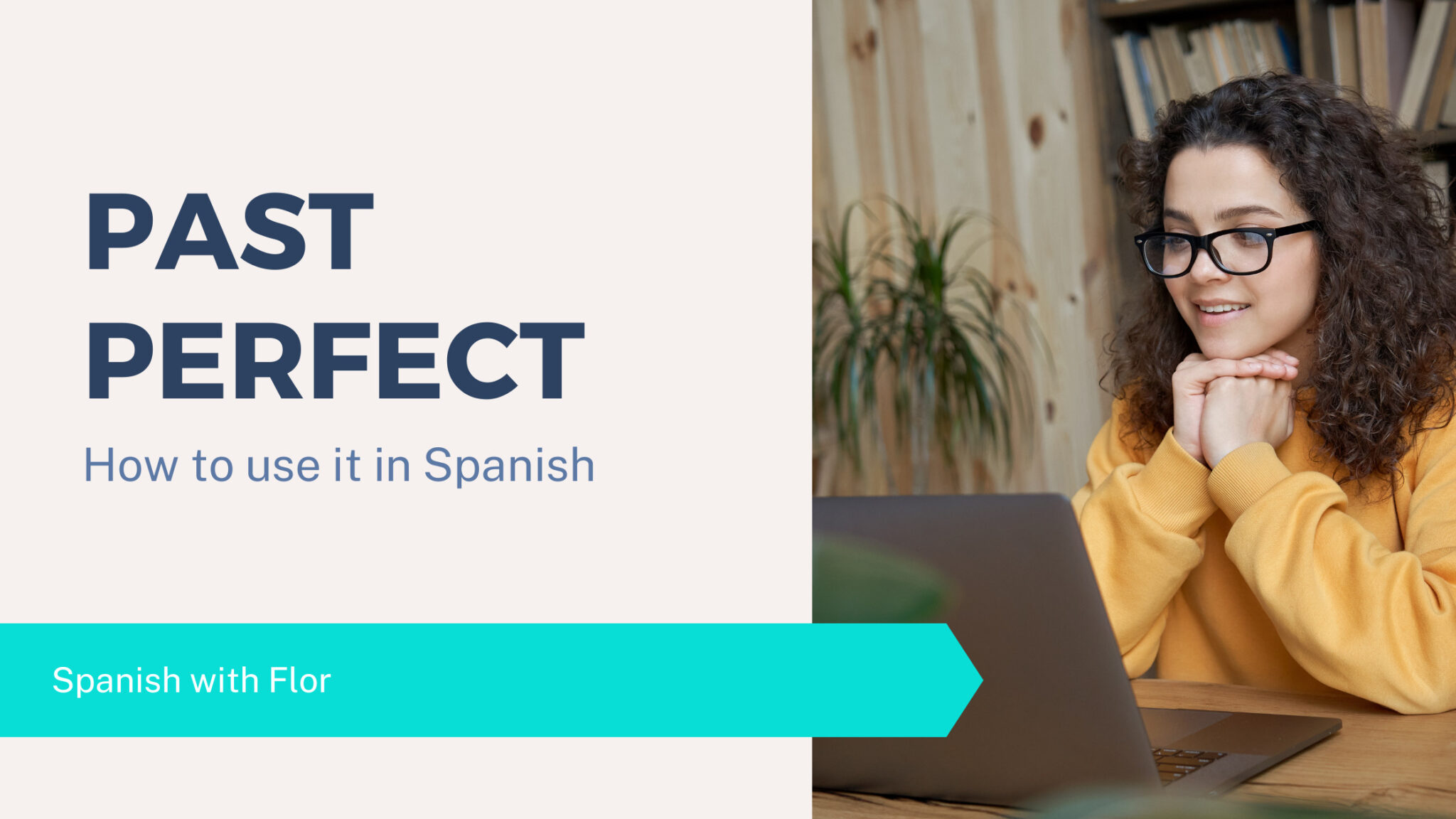 What is the past perfect tense in Spanish? - Spanish with Flor