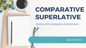 Comparative and Superlative in Spanish: Forms and Examples - Spanish ...