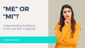 What is the Difference Between “Mi” and “Me” in Spanish? - Spanish with ...