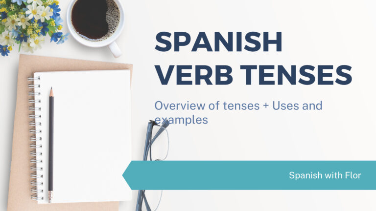 Overview of Spanish Tenses: Uses and Examples Explained - Spanish with Flor