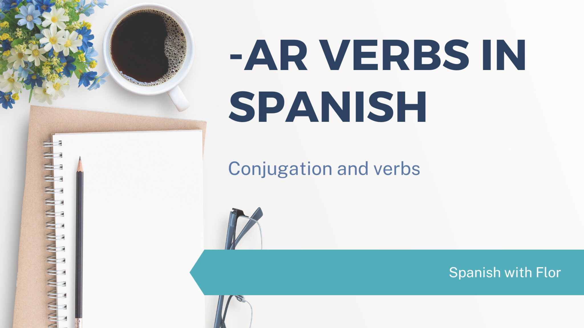 What Are the Most Common AR Verbs in Spanish? - Spanish with Flor