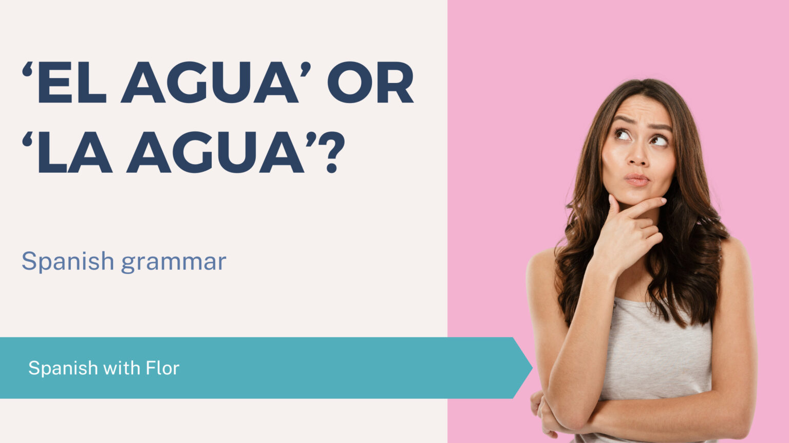 Is ‘Agua’ Masculine in Spanish? - Spanish with Flor